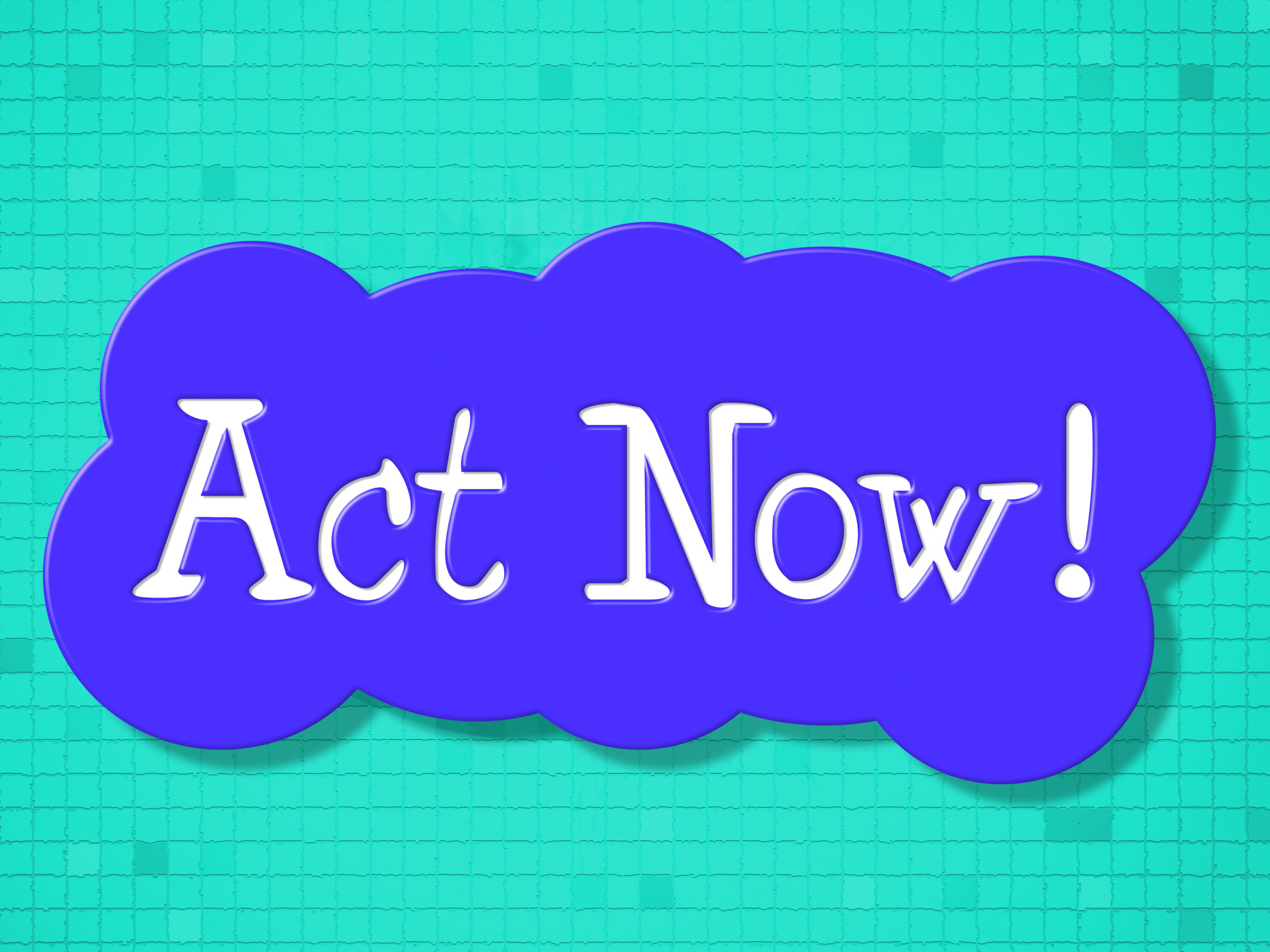Free Photo Act Now Represents At This Time And Active Act Doit
